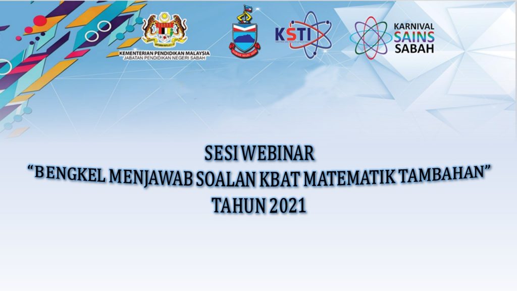 Sesi Webinar “Bengkel Menjawab Soalan KBAT Matematik Tambahan” – 亚庇中学